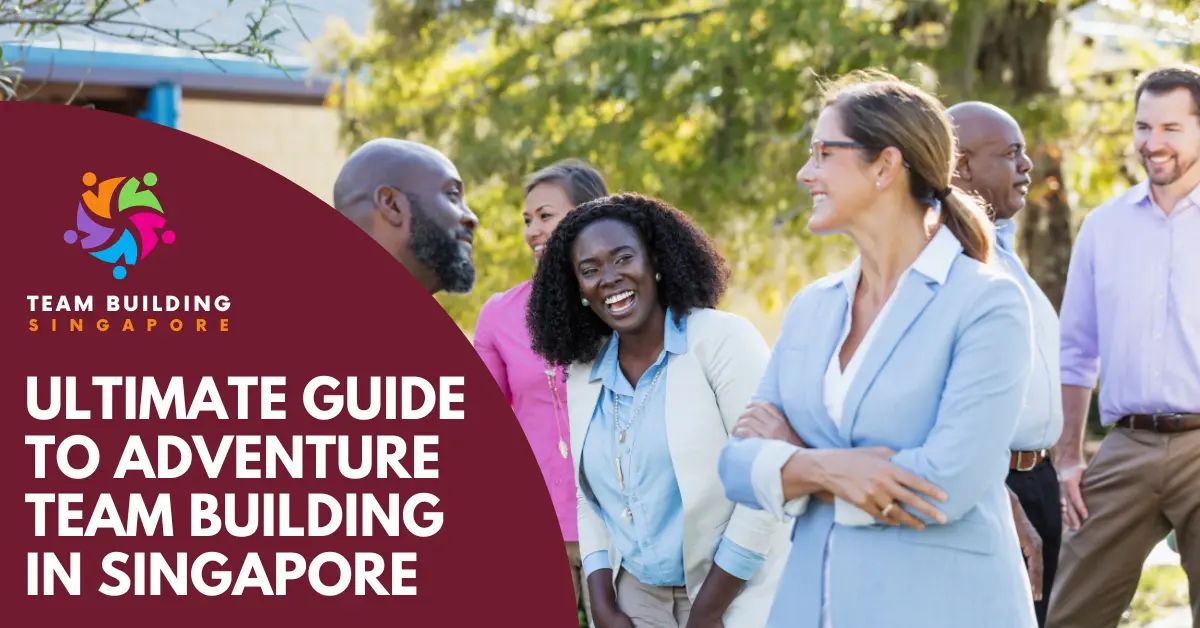 Ultimate Guide To Adventure Team Building In Singapore - Team Building ...